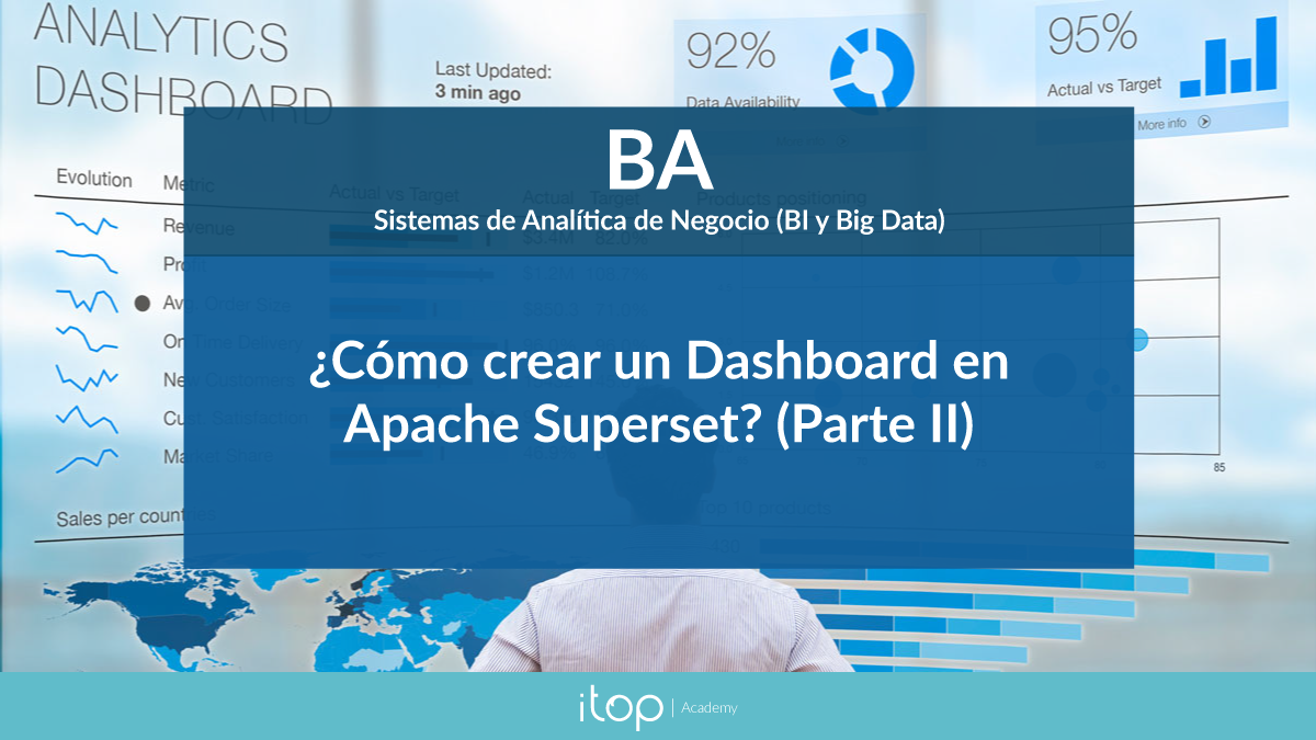Cómo crear Dashboard Apache Superset (Parte II) - Itop Academy